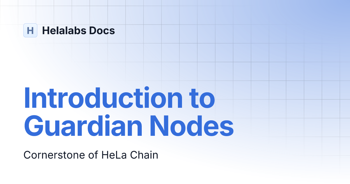 Introduction to Guardian Nodes | Helalabs Docs